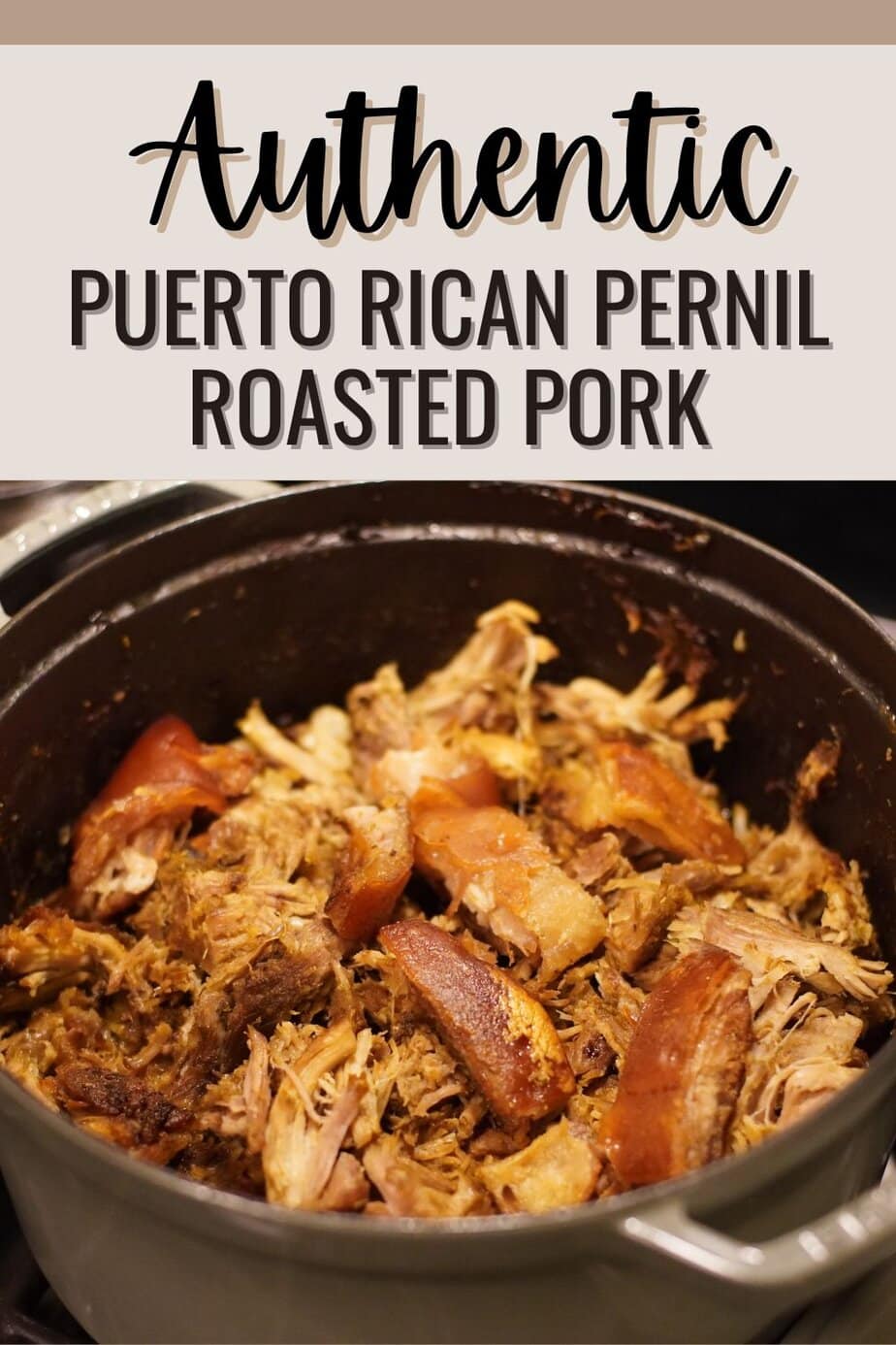 Authentic Puerto Rican Pernil with Crispy Cuerito (Roasted Pork ...